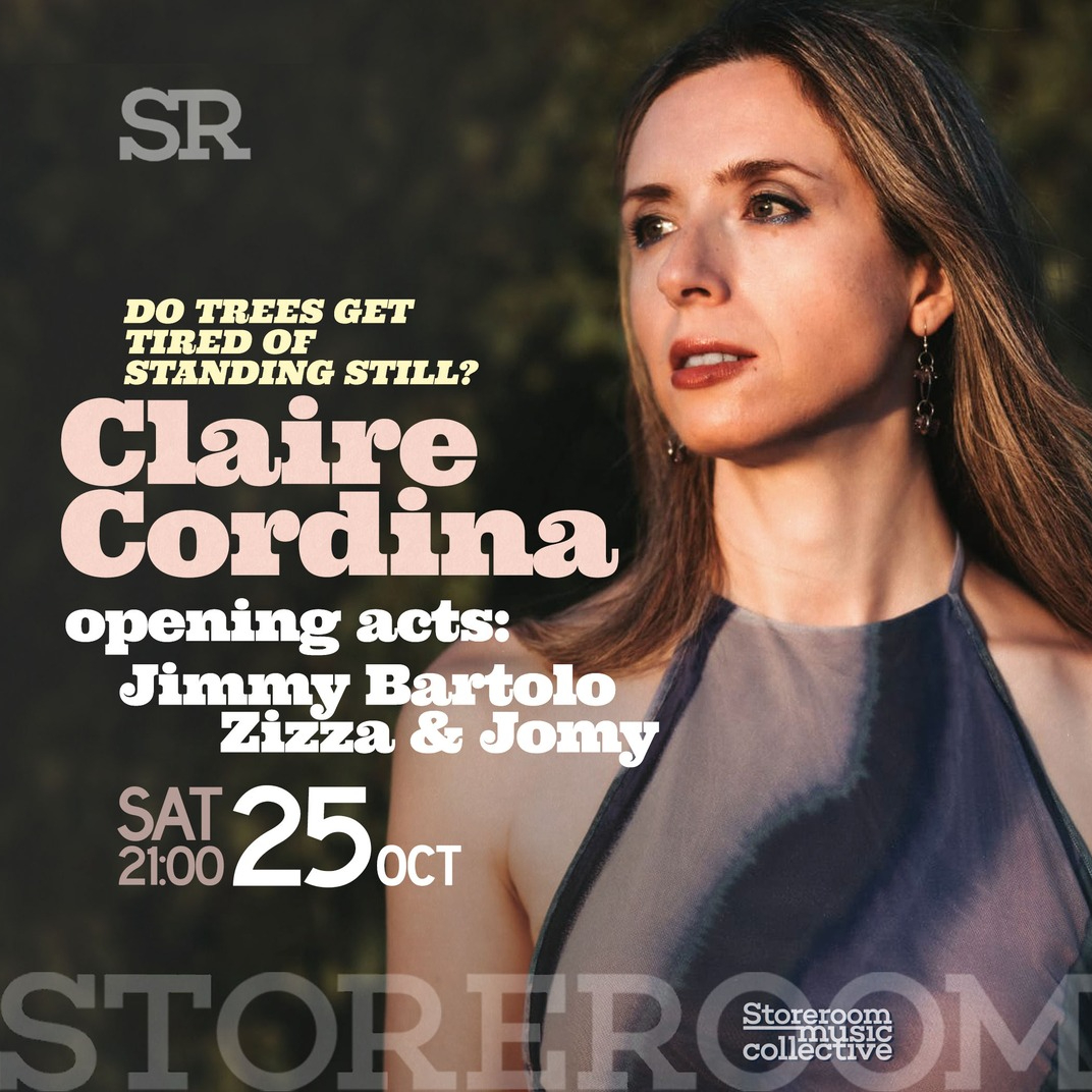 Claire Cordina: 'Do Trees Get Tired of Standing Still?' - Live at Storeroom
